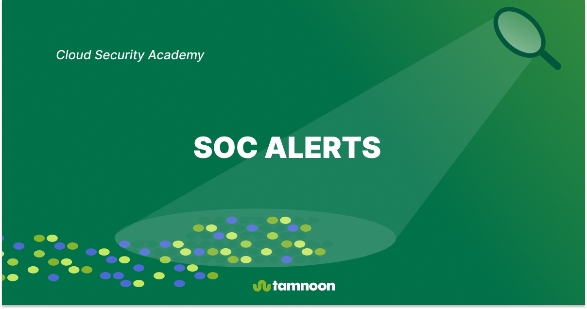 What Are SOC Alerts? Academy Guide by Tamnoon