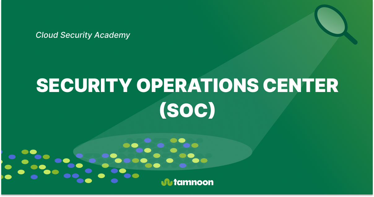 What is SOC? Security Operations Center Guide