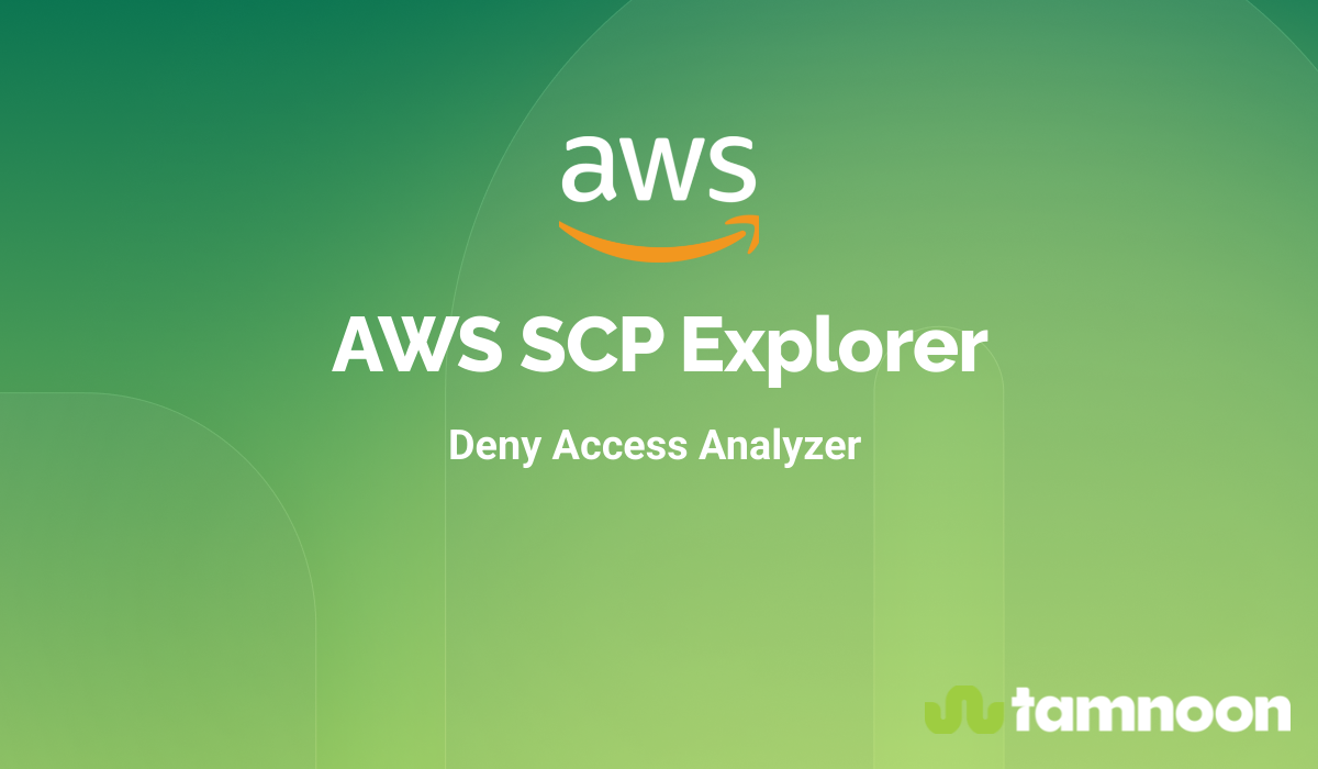 Tamnoon | SCP Explorer | Deny Access Analyzer Operations